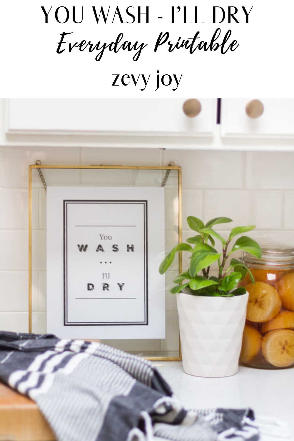 You Wash... I'll Dry Everyday Printable - zevy joy